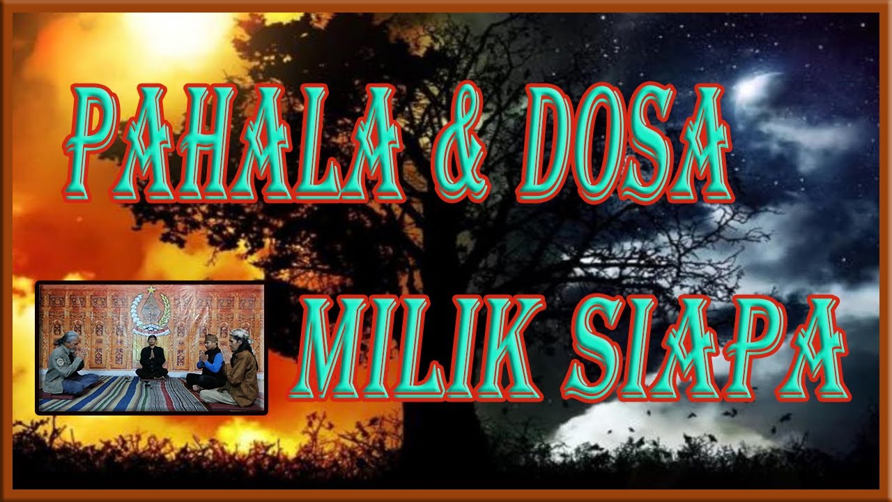 Pahala & Dosa Milik Siapa - YouTube