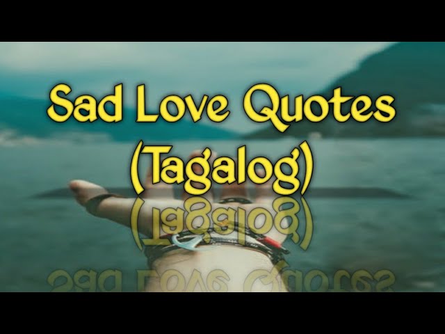Quotes About Tagalog Sad Love