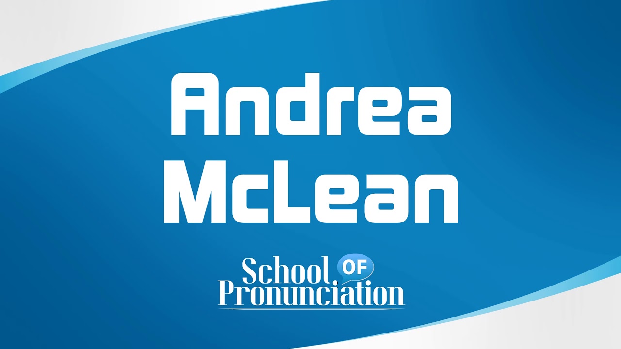 Learn How To Pronounce Andrea McLean - YouTube
