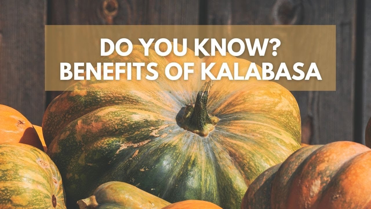 DO YOU KNOW? BENEFITS OF KALABASA - YouTube