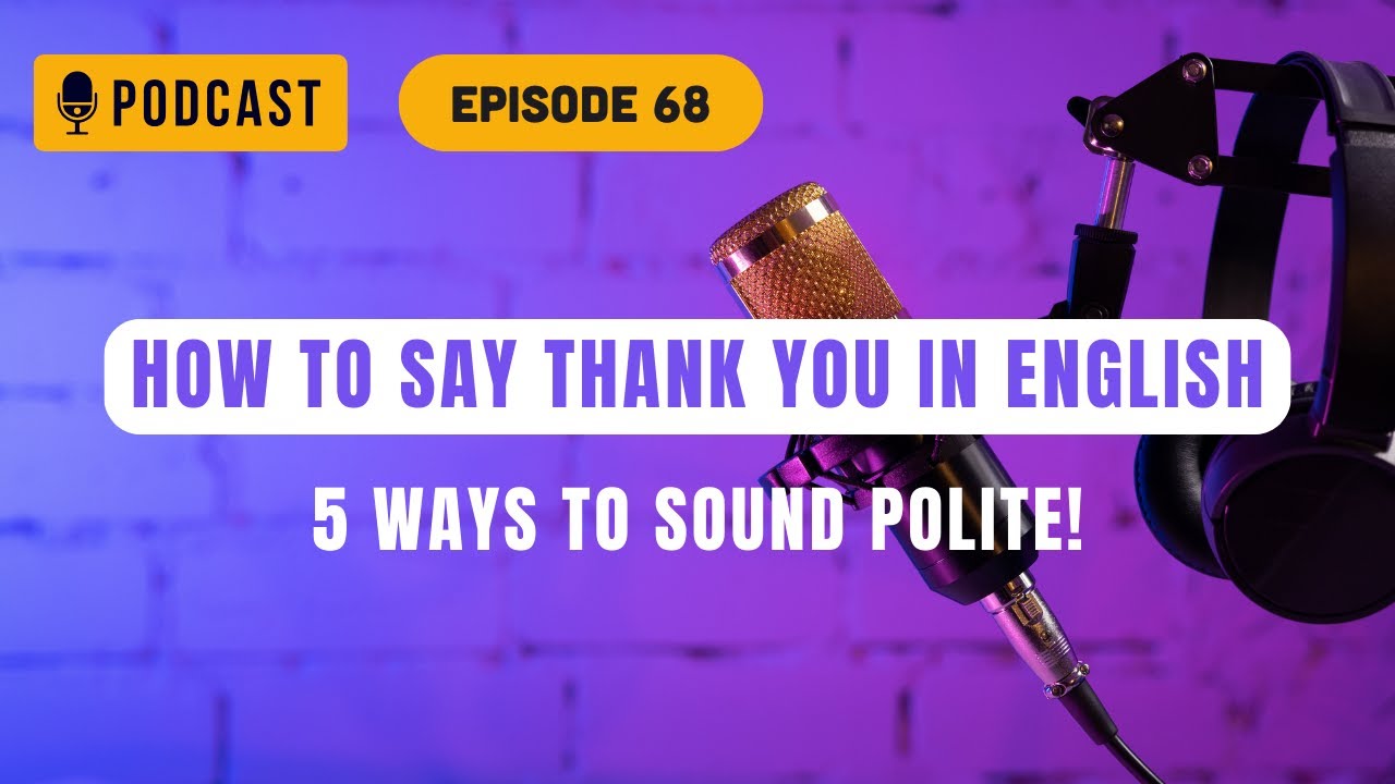 How to Say Thank You in English: 5 Ways to Sound Polite! 💥☀️🌈⚡️ - YouTube