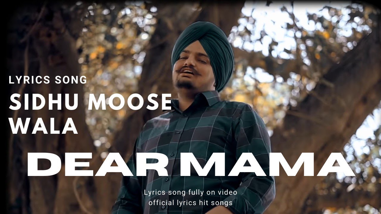 Dear Mama (official lyrics hit songs) Sidhu Moose Wala Dear Mama Song ...