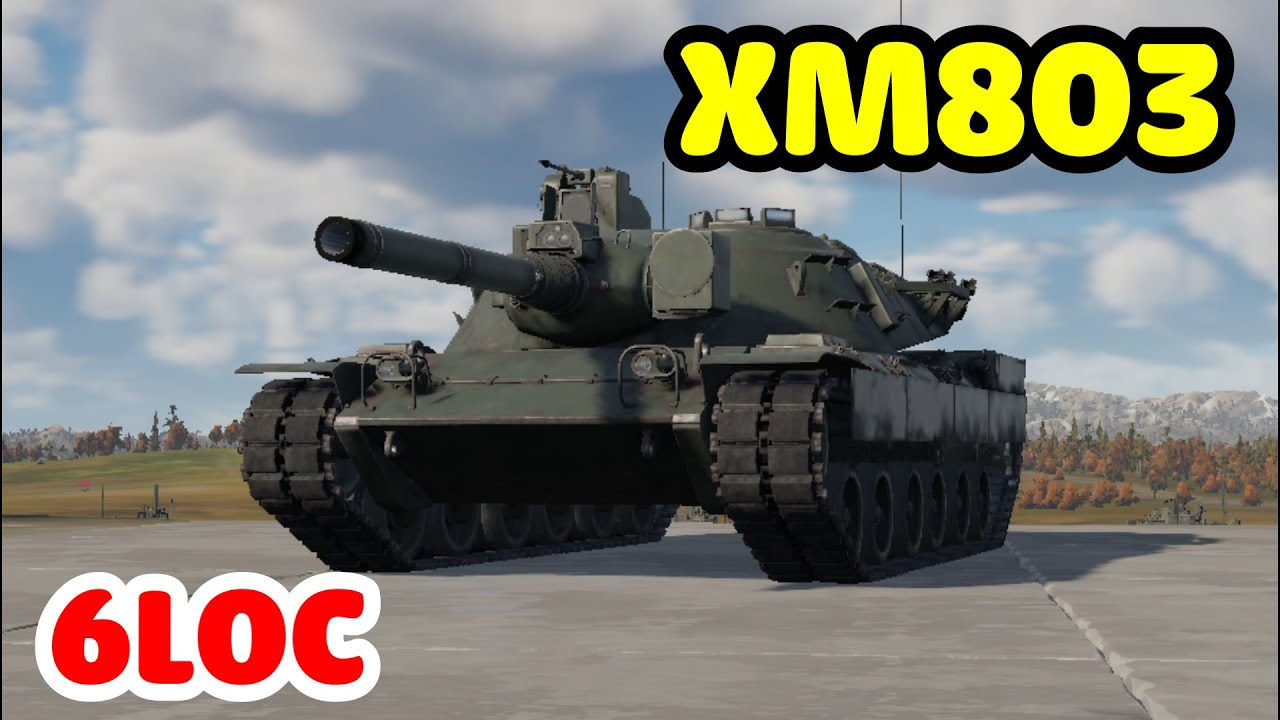 6Loc | XM803 | War Thunder - YouTube