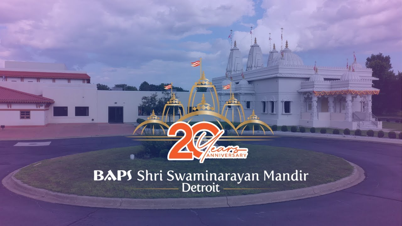 20th Anniversary Celebrations of BAPS Shri Swaminarayan Mandir, Detroit ...