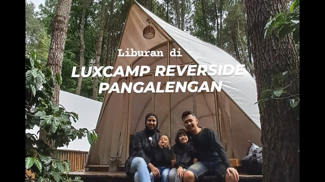 Liburan di Luxcamp Riverside Pangalengan | Spill Harga Fasilitas & Tips ...