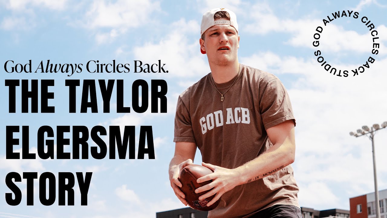 God Always Circles Back: The Taylor Elgersma Story - YouTube