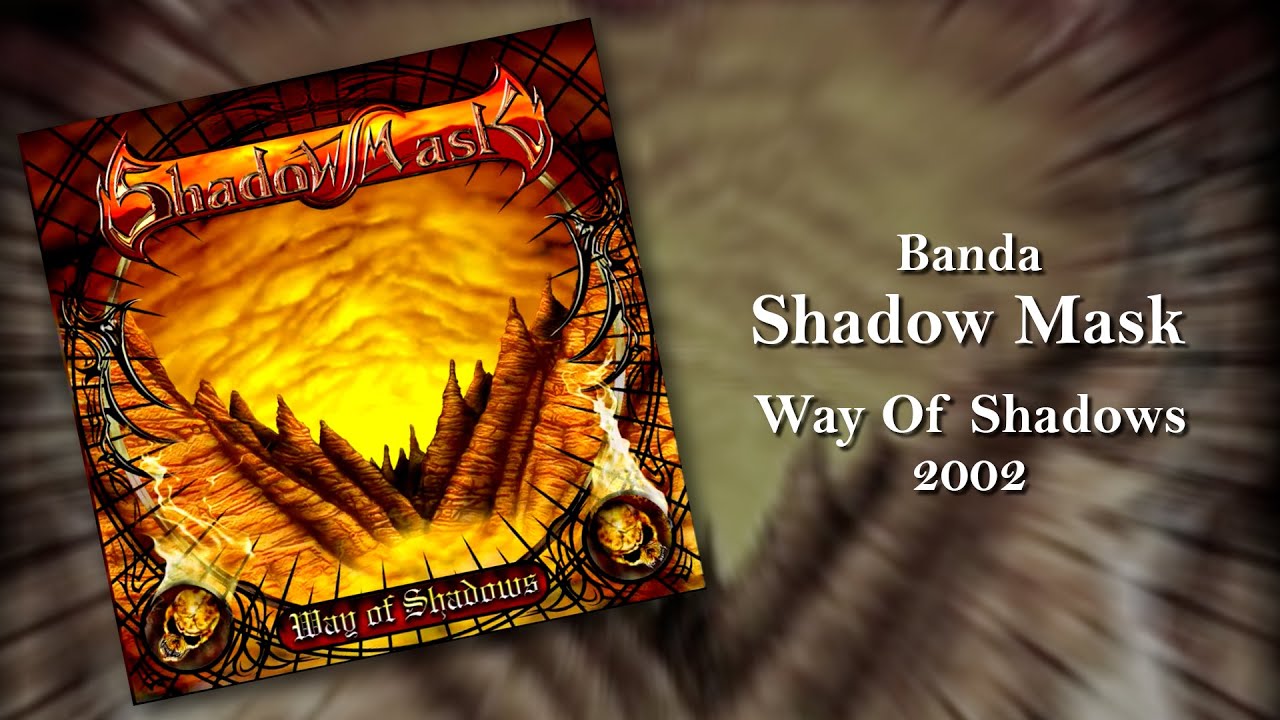 Música Way Of Shadows - Banda Shadow Mask - YouTube