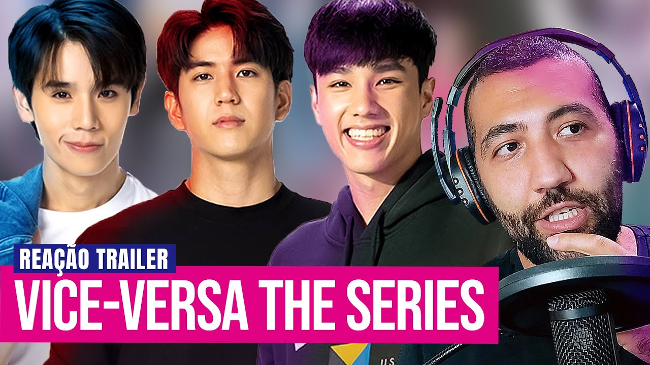 EXPECTATIVAS PARA VICE VERSA THE SERIES - REAÇÃO AO TRAILER DO BL DA ...