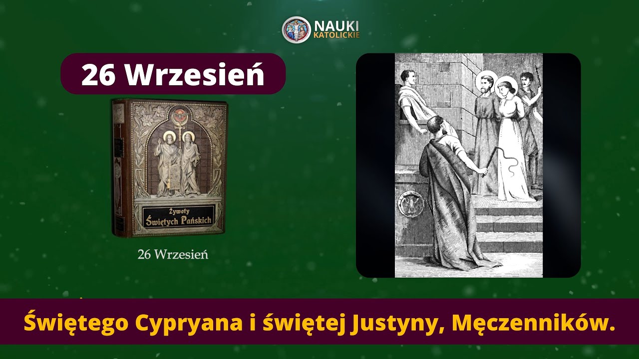 Świętego Cypriana i świętej Justyny Męczenników | Żywoty Świętych ...