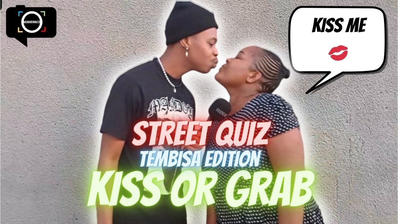 Kiss Or Grab Face To Face South Africa | Tembisa Edition Public ...