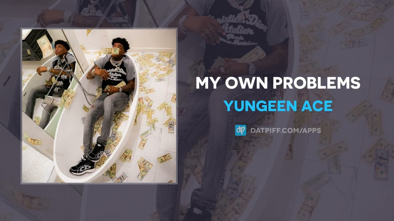 Yungeen Ace - My Own Problems (AUDIO) - YouTube