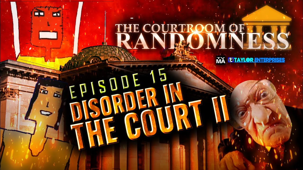 The Courtroom of Randomness: Episode 15 | Disorder in the Court II ...