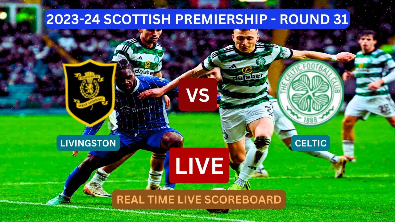 Celtic Vs Livingston LIVE Score UPDATE Today Scottish Premiership ...