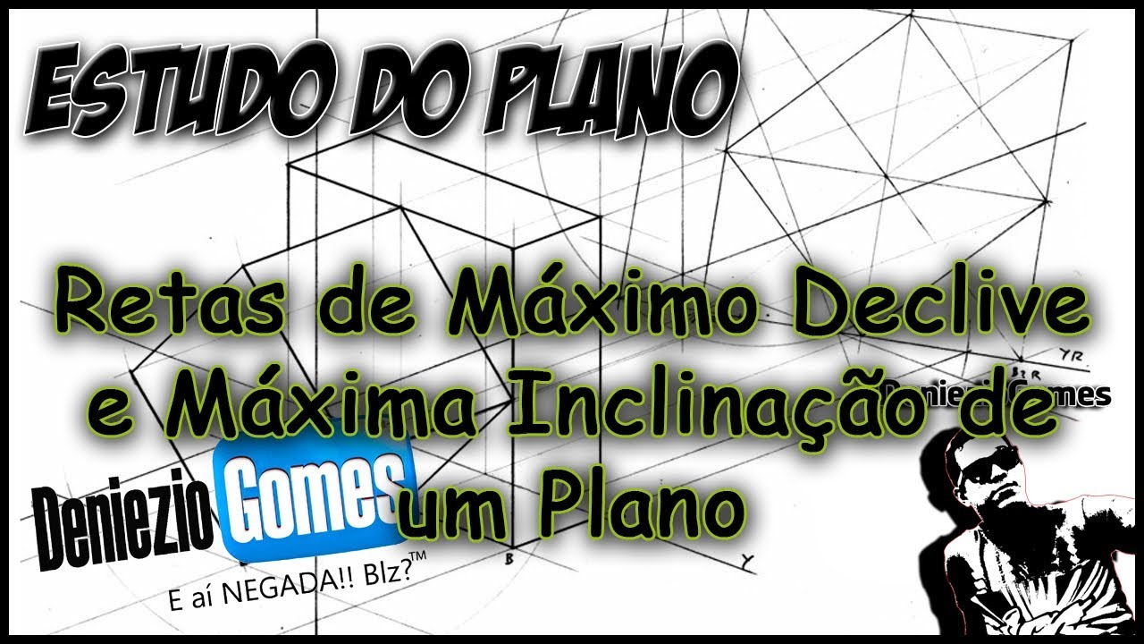 Geometria Descritiva - RETAS DE MÁXIMO DECLIVE E MÁXIMA INCLINAÇÃO DE ...