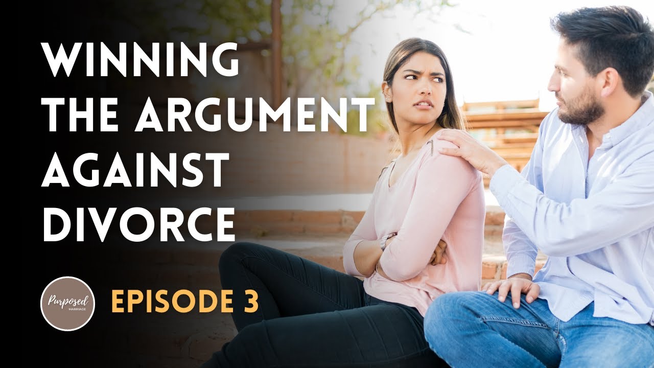 Winning the Argument Against Divorce - YouTube