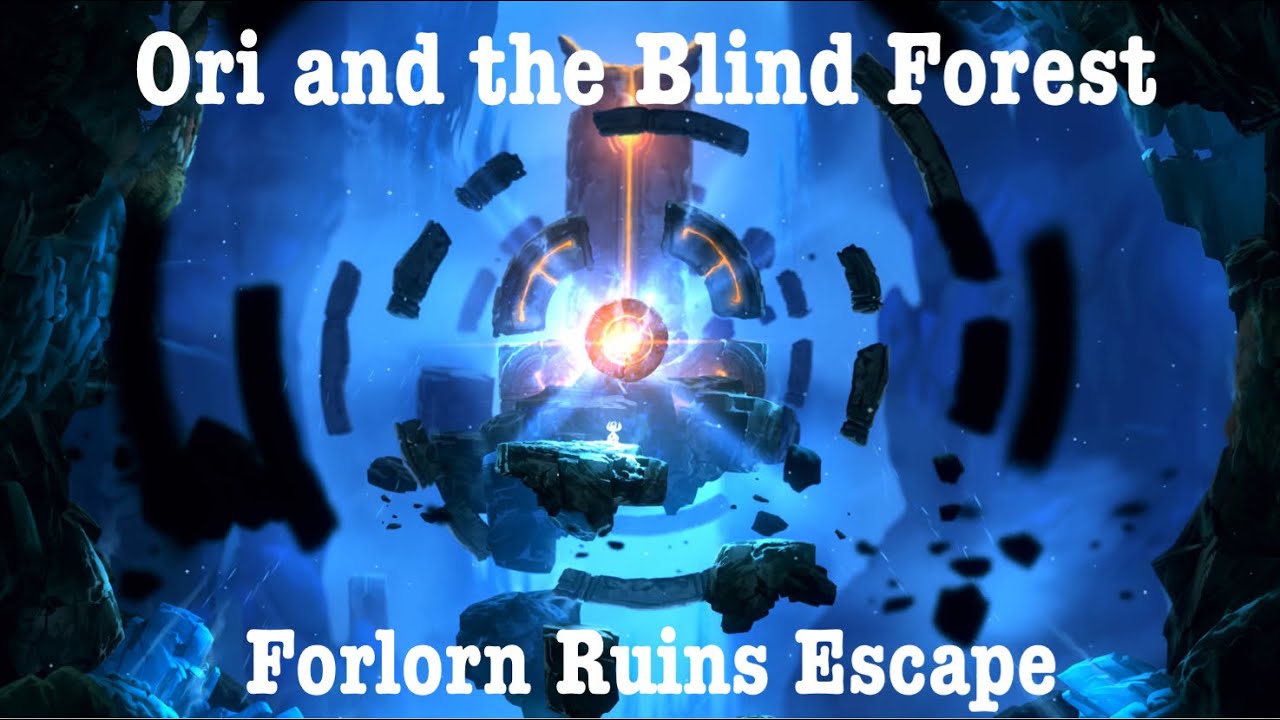 Ori and the Blind Forest: Definitive Edition - Forlorn Ruins Escape ...