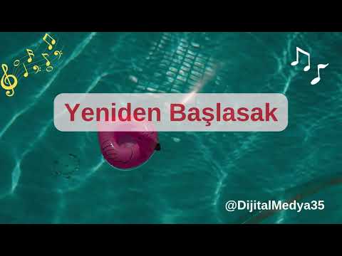 Yeniden Başlasak   Yaz Şarkısı