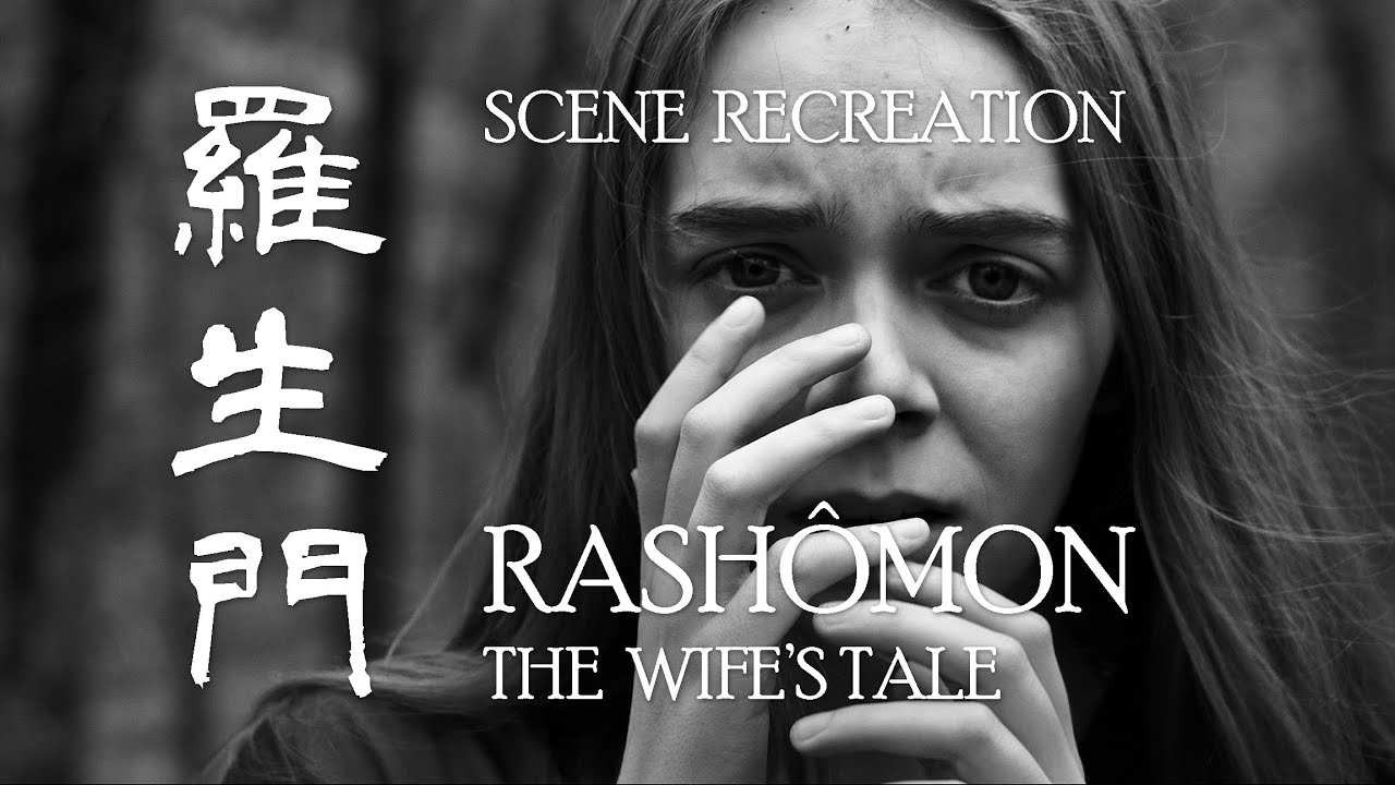Rashomon: The Wife's Tale | Scene Recreation - YouTube