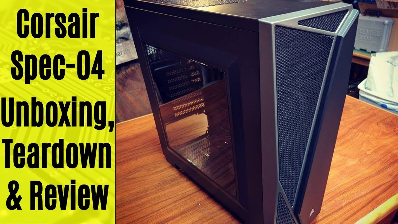 Corsair Carbide Spec 04 Unboxing, Teardown and Review! - YouTube