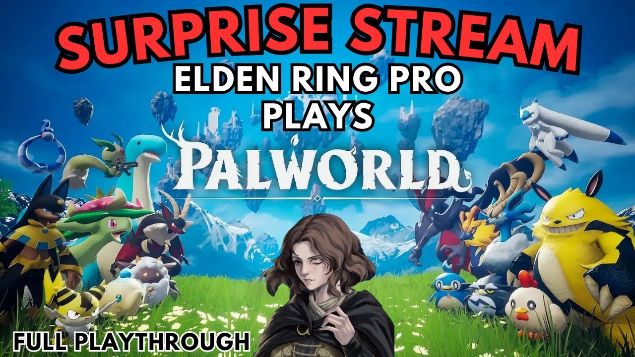 ELDEN RING PRO PLAYS ( PALWORLD ) SURPRISE STREAM - YouTube
