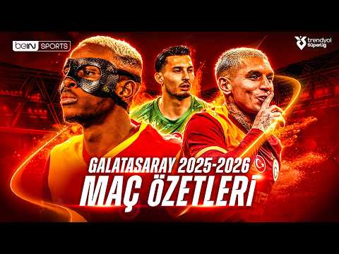 Galatasaray'ın 2025/2026 Sezonu Maç Özetleri | Trendyol Süper Lig