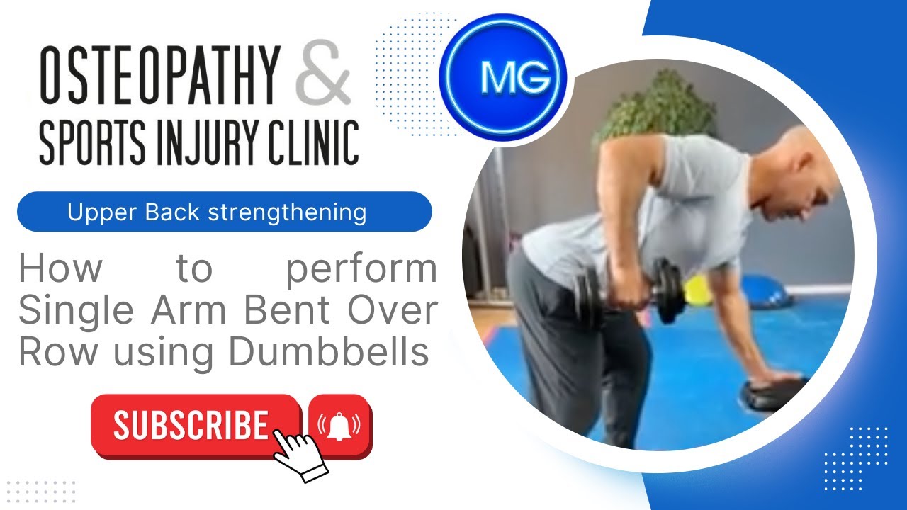 How To Do Single Arm Dumbbell Bent Over Row @mgosteopathycom - YouTube