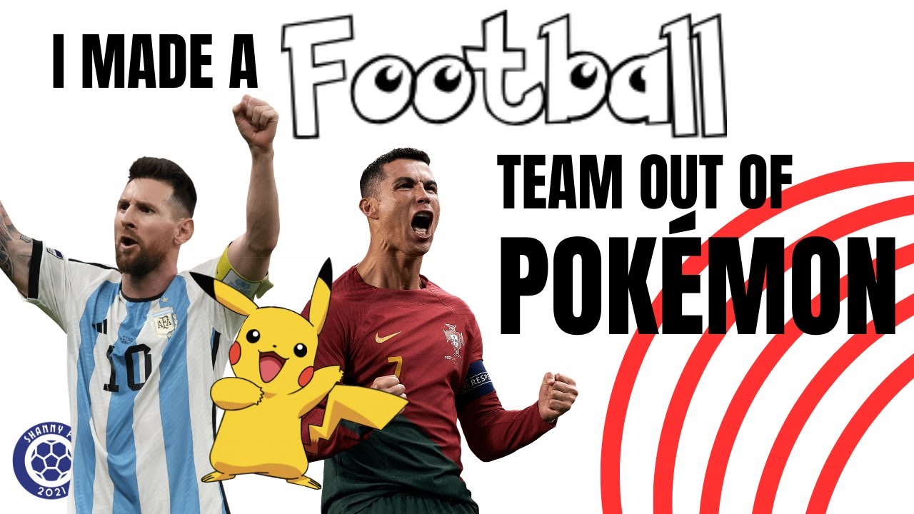 I Made a Football Team Out Of POKÉMON - YouTube