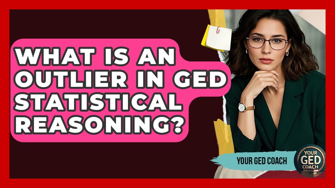 What Is An Outlier In GED Statistical Reasoning? - Your GED Coach - YouTube
