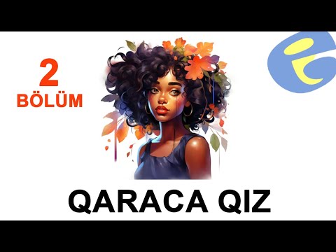 QARACA QIZ Seriali | 2 ci bölüm