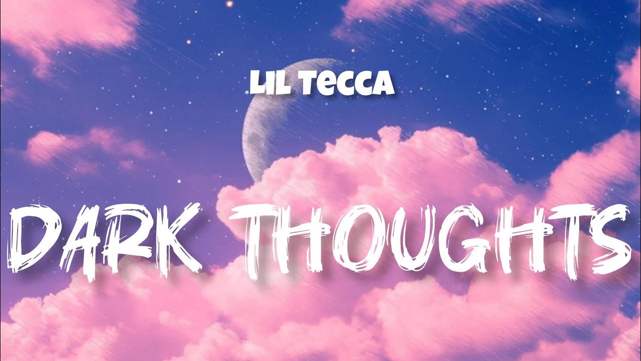 Lil Tecca – Dark Thoughts (Lyrics) | Official Lyric Video - YouTube Music
