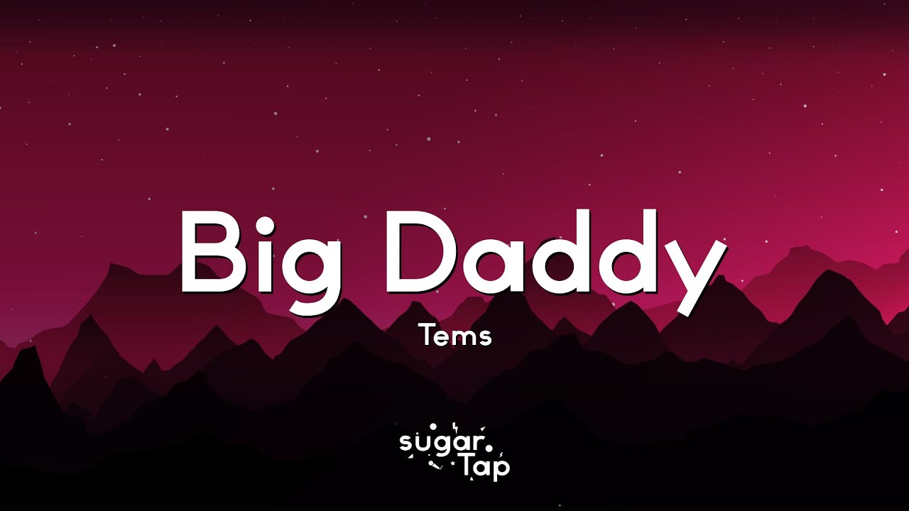 Tems - Big Daddy (Lyrics) - YouTube