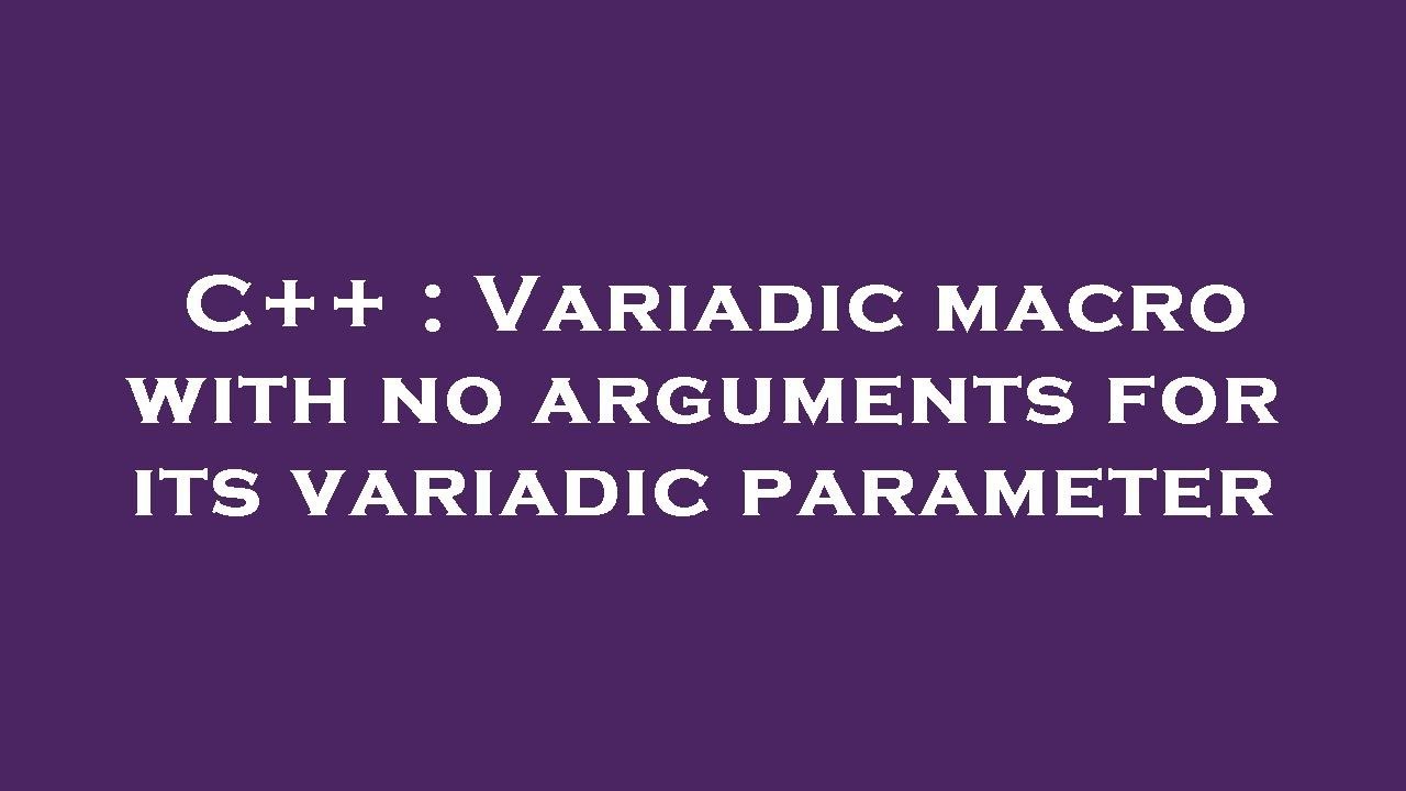 C Variadic Macro With No Arguments For Its Variadic Parameter Youtube 8679