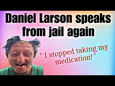 Daniel Larson speaks from jail again | Daniel Larson updates - YouTube