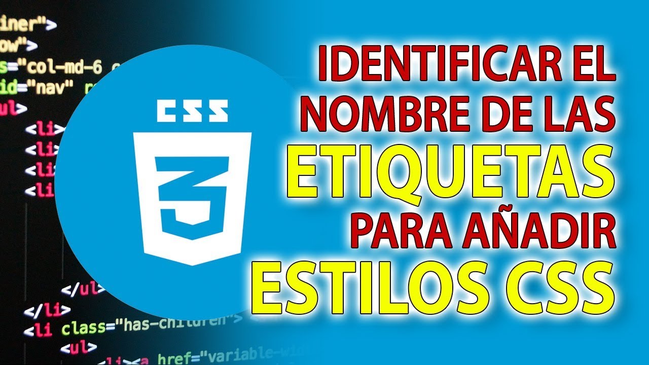 Identificar el NOMBRE DE LAS ETIQUETAS para añadir HOJAS DE ESTILO CSS ...