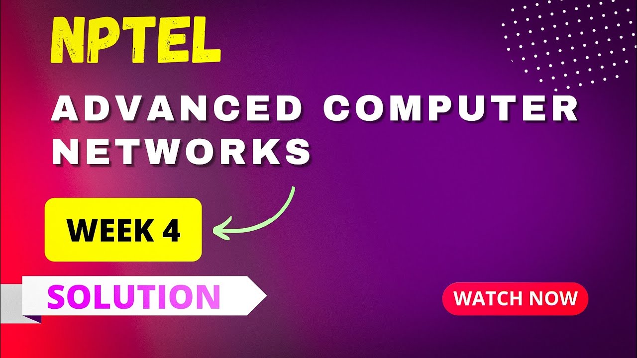 Nptel Advanced Computer Networks Week 4 Assignment Answers 2023 Youtube