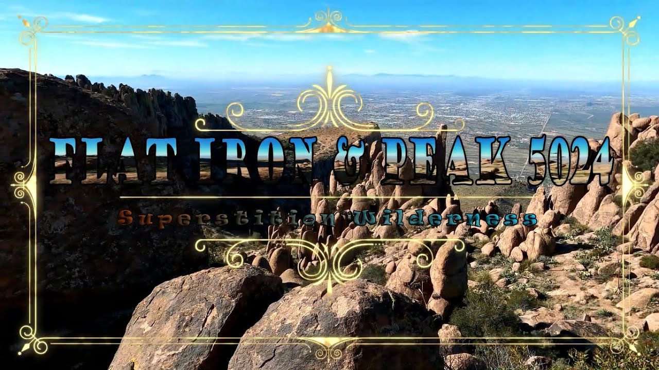 FLAT IRON & PEAK 5024, SUPERSTITION WILDERNESS - YouTube