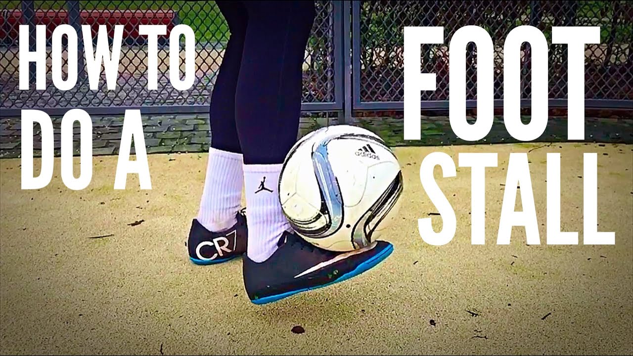 How to Do A Foot Stall (Football/Soccer Freestyle Trick) - YouTube