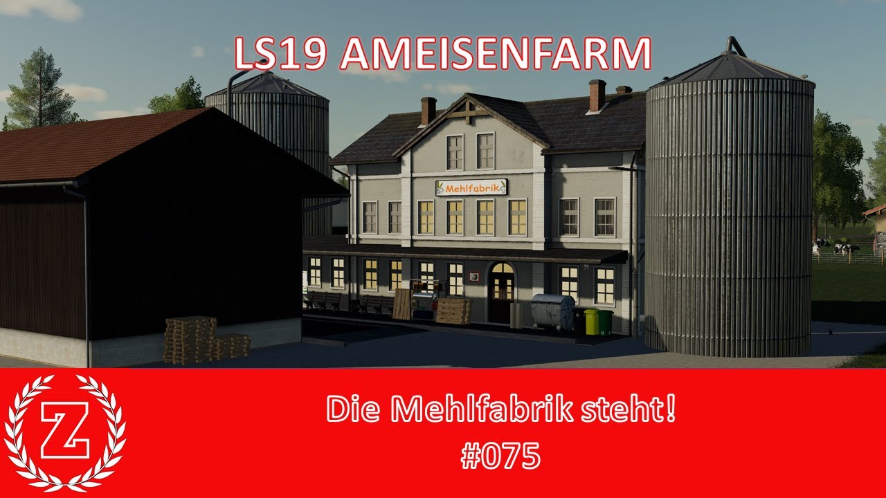 LS19 - Ameisenfarm #075 | Die Mehlfabrik steht! | NF-Marsch | FS19 ...