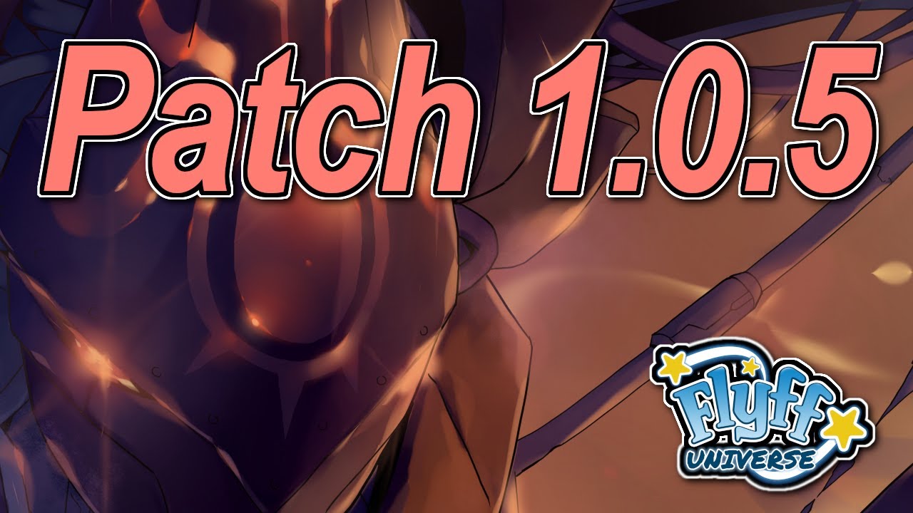 Flyff Universe - Update: Patch 1.0.5, mehr EXP für Monster, Ranger NERF ...