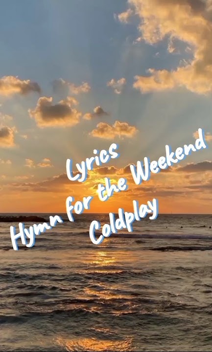 Coldplay - Hymn for the Weekend - Lyrics - YouTube