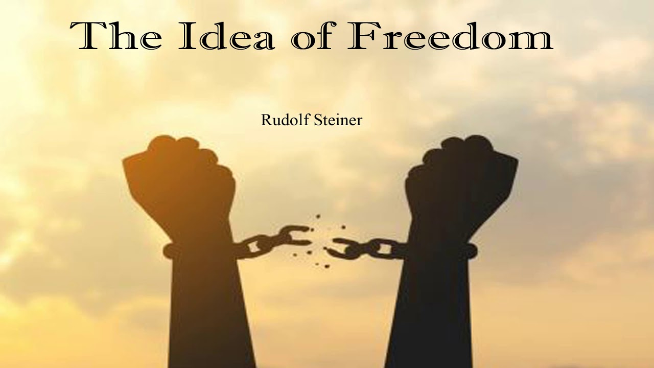 The Idea of Freedom By Rudolf Steiner - YouTube