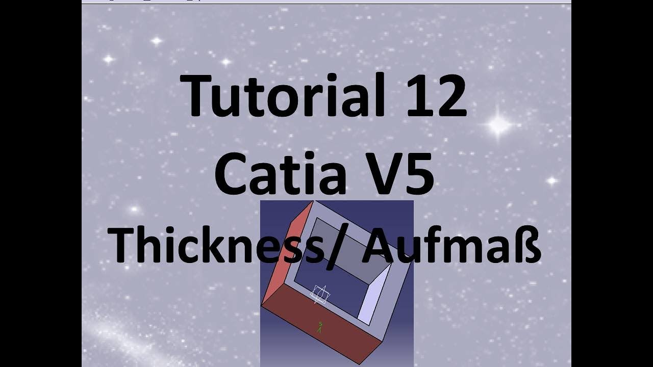 Tutorial 12 Catia V5 Thickness / Aufmaß - YouTube