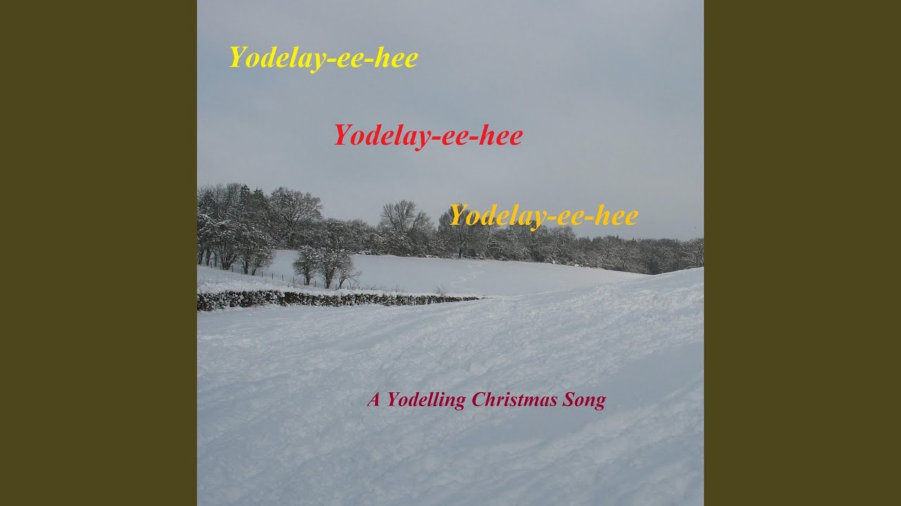 A Yodelling Christmas Song (feat. Helen McRobbie, Sam Brown, George ...