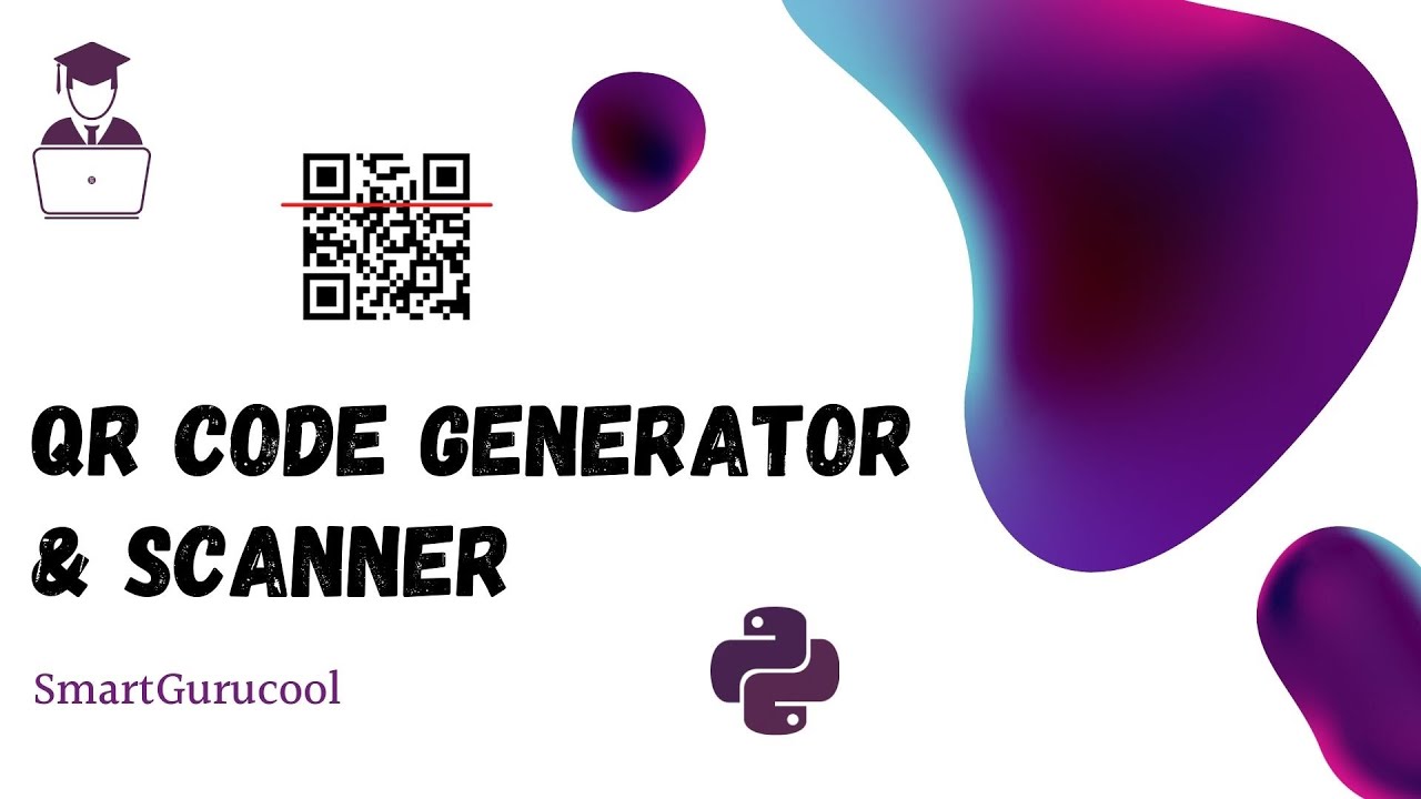 Design And Code Your Own Qr Code Generator And Scanner App Python