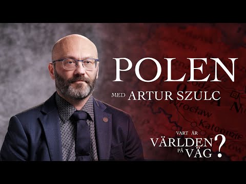 Polen | Artur Szluc | Vart är världen på väg?