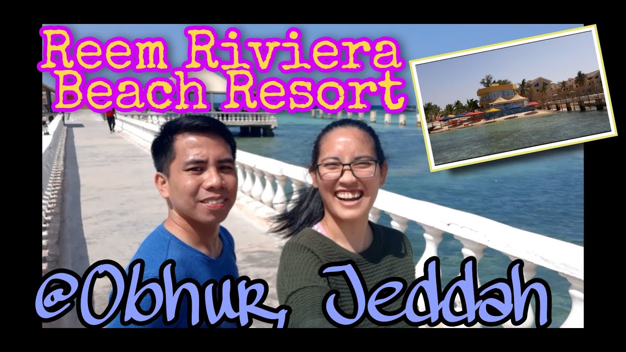 Reem Riviera Beach Resort | Summer 2021| Obhur, Jeddah | Vlog #4 ...