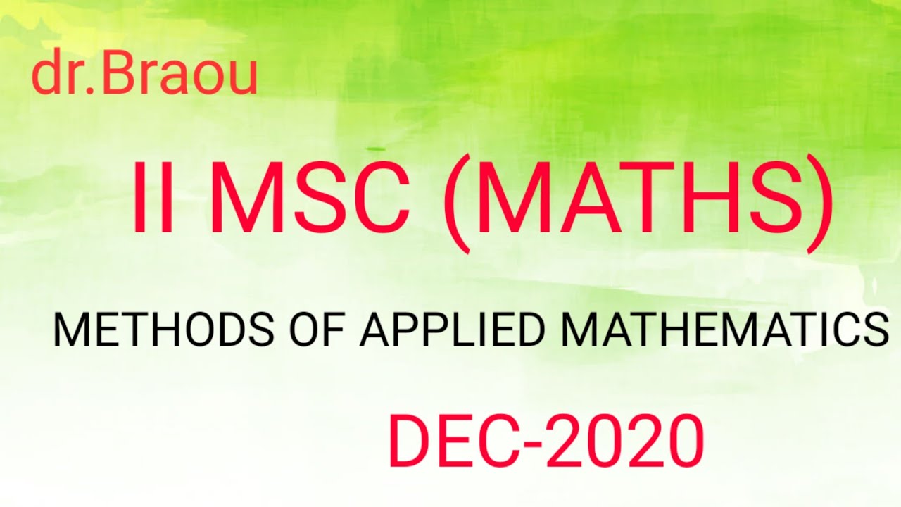 braou msc Maths 2nd year previous question papers Methods of applied ...