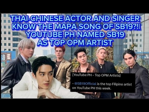 THAI ACTOR AND SINGER SB19 FAN!?| SB19 NAMED AS TOP FILIPINO ARTIST BY ...