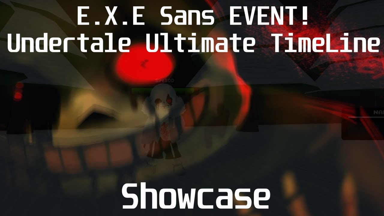 E.X.E sans Showcase Event Undertale Ultimate TimeLine - YouTube