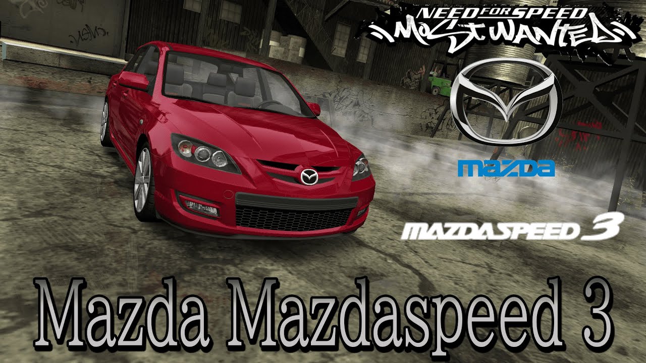 [NFS Most Wanted] Mazda Mazdaspeed 3 mod - YouTube
